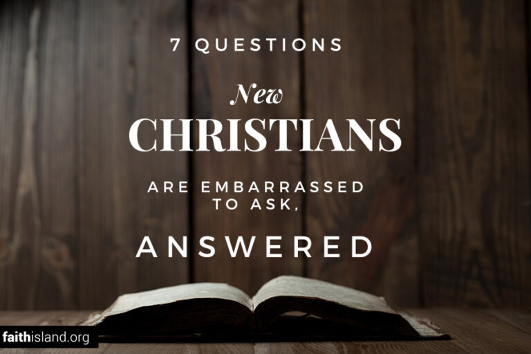 7 Questions New Christians Are Embarrassed To Ask, Answered
